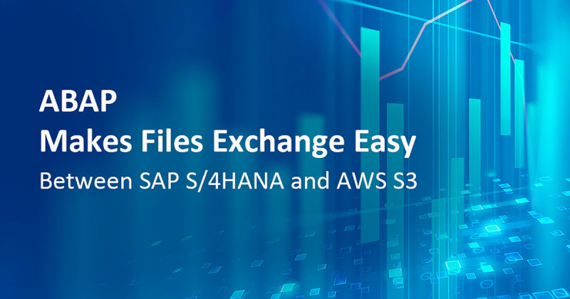 ABAP Makes Files Exchange Between SAP S/4HANA and AWS S3 Easy ...