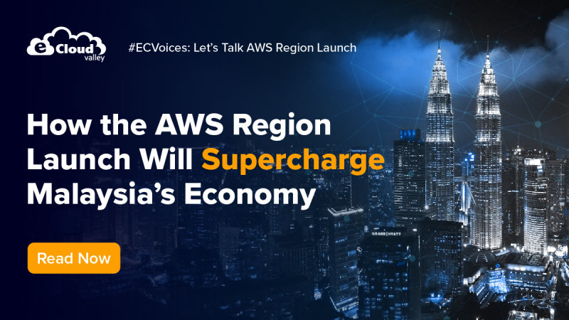 How the AWS Region Launch Will Supercharge Malaysia’s Economy ...