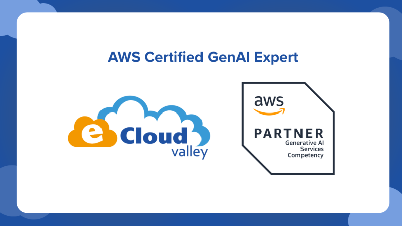 eCloudvalley Achieves the AWS Generative AI Competency – Advancing AI-Driven Digital ...