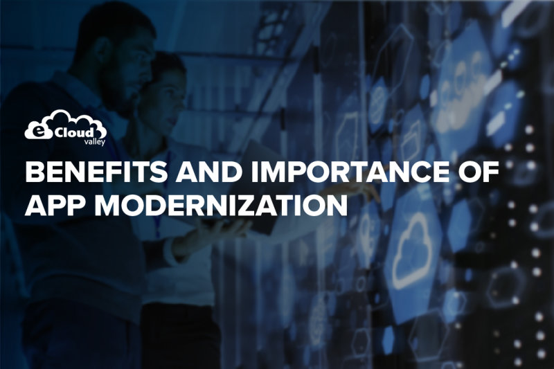 Lợi ích và tầm quan trọng của App Modernization (Benefits and Importance of App Modernization ...