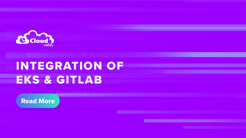 SA Talks- Integration of EKS and GitLab | eCloudvalley