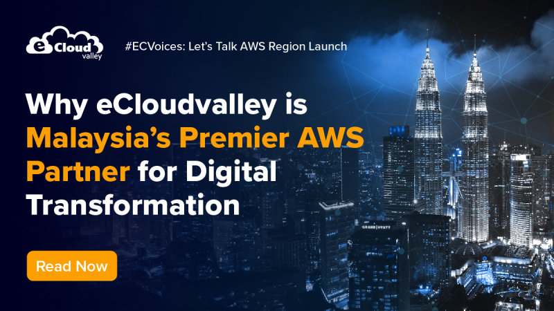 Why eCloudvalley is Malaysia’s Premier AWS Partner for Digital Transformation | eCloudvalley