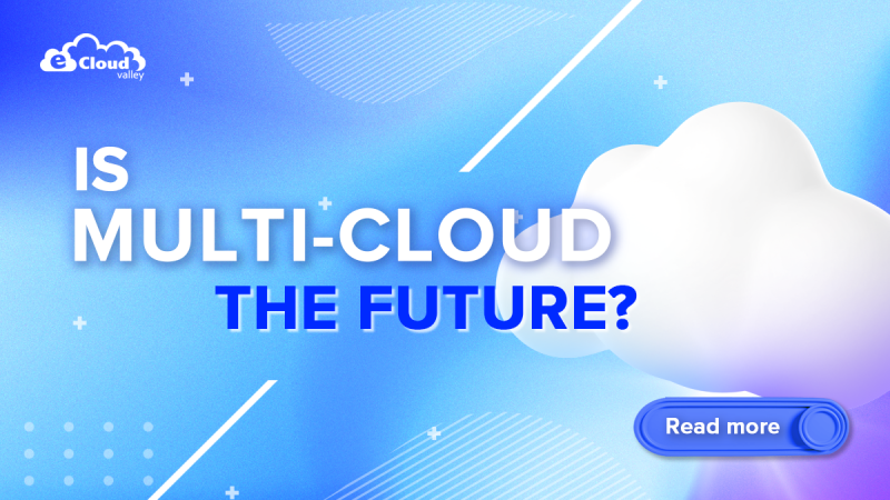 Is Multi-Cloud the Future? | eCloudvalley | eCloudvalley