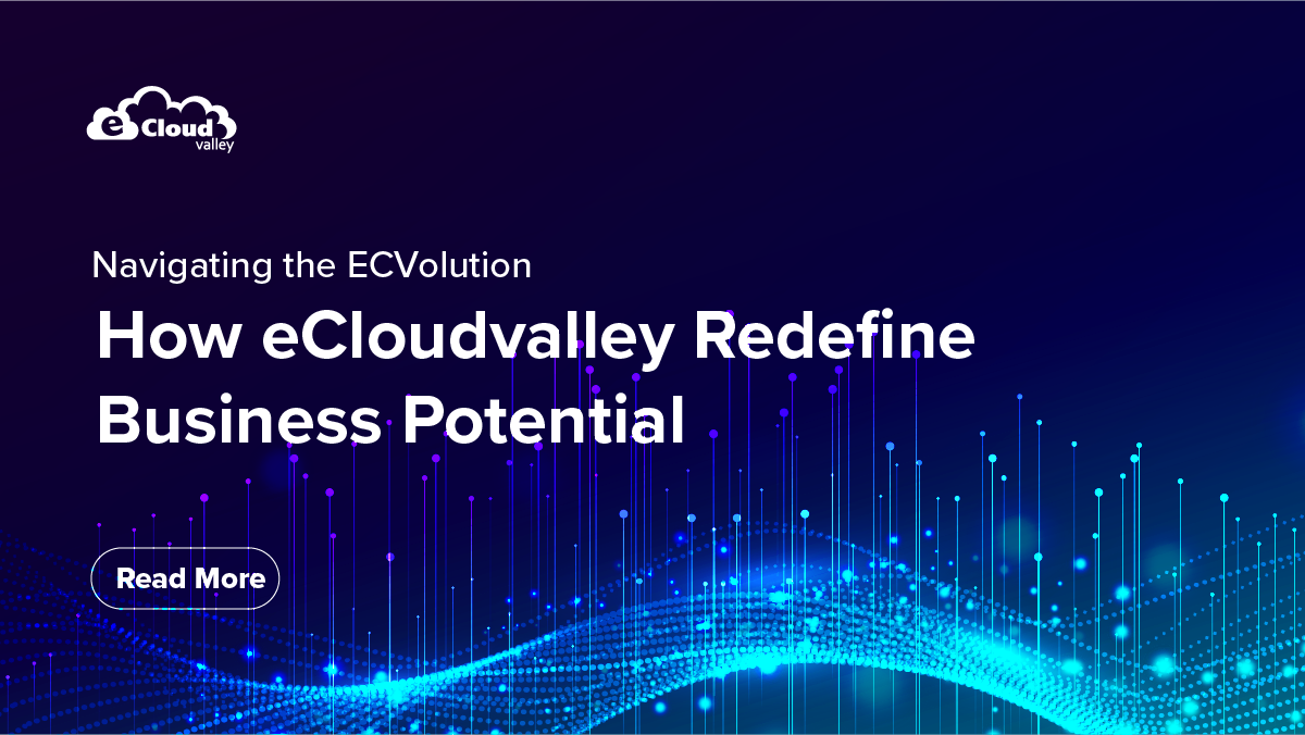 Navigating the ECVolution: How eCloudvalley Redefine Business Potential | eCloudvalley