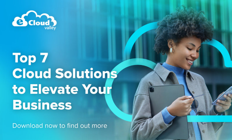 Top 7 Cloud Solutions to Elevate Your Business | eCloudvalley