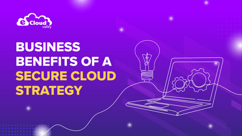 Cloud Security Series #2 - Business Benefits of a Secure Cloud Strategy | eCloudvalley
