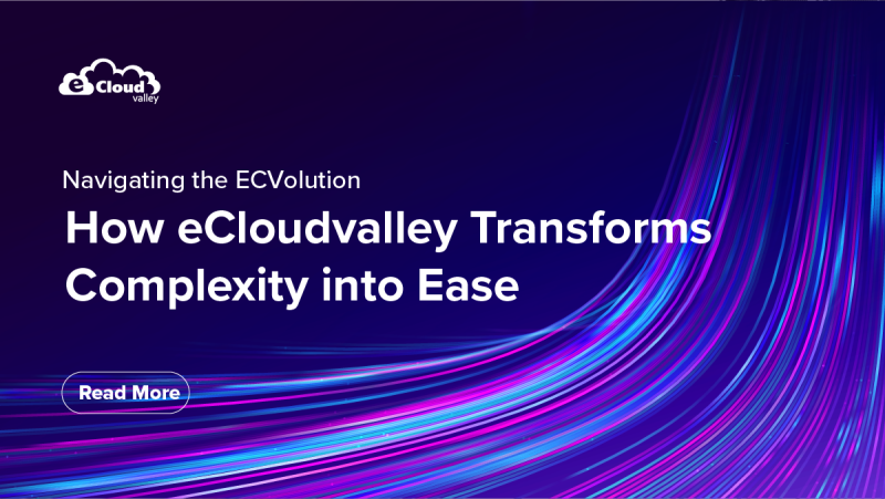 Navigating the ECVolution: How eCloudvalley Transforms Cloud Complexity into Ease | eCloudvalley