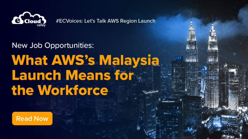 New Job Opportunities: What AWS’s Malaysia Launch Means for the ...