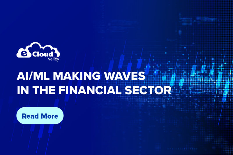 AI/ML Making Waves in the Financial Sector | eCloudvalley