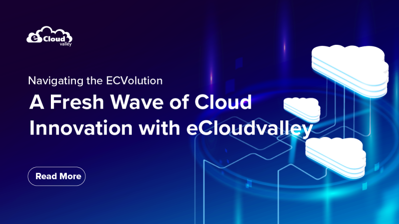 Navigating the ECVolution: A Fresh Wave of Cloud Innovation with eCloudvalley | eCloudvalley