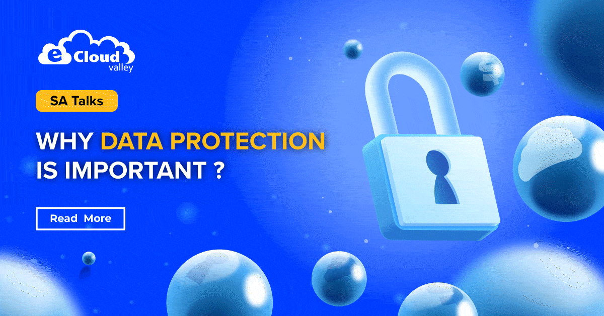 SA Talks - Why Data Protection Is Important? | eCloudvalley